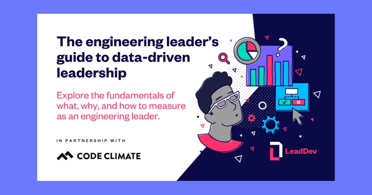 Introducing The Engineering Leader’s Guide to… | Code Climate