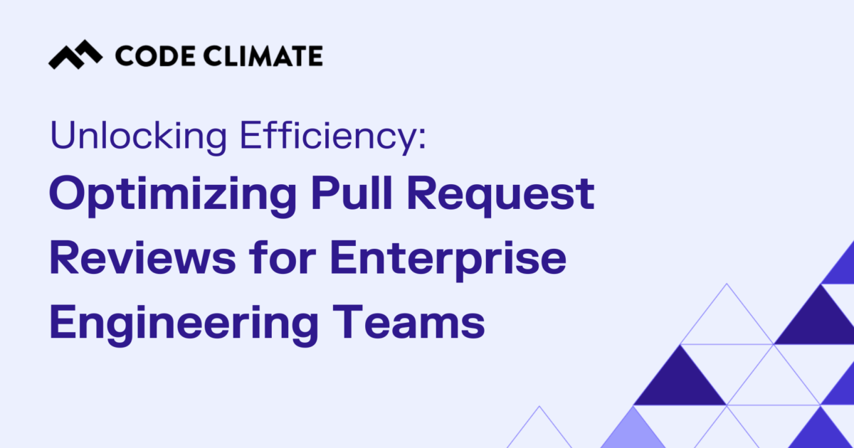 Unlocking Efficiency: Optimizing Pull Request Reviews… | Code Climate